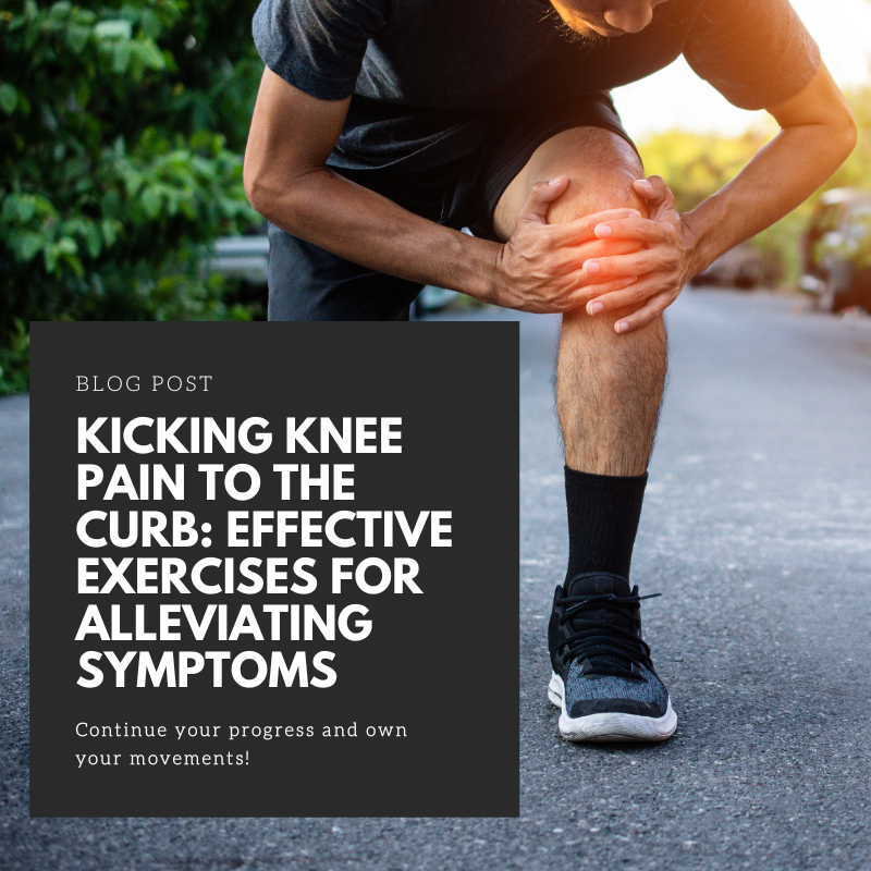 Kicking Knee Pain to the Curb: Effective Exercises for Alleviating Sym ...